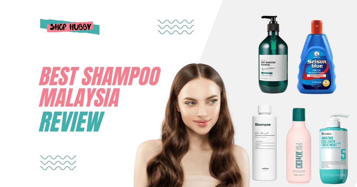 5 Best Shampoo Malaysia 2026 Review: Best For Hairloss, Dandruff & Dry ...